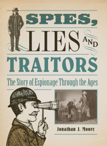 Book Recommendation: Spies, Lies, and Traitors: The Story of Espionage ...